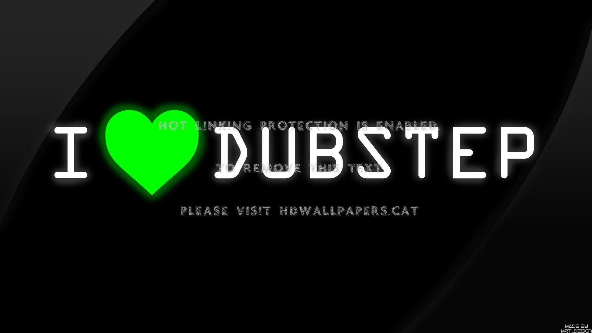 I Love Dubstep Wallpapers - Top Free I Love Dubstep Backgrounds ...