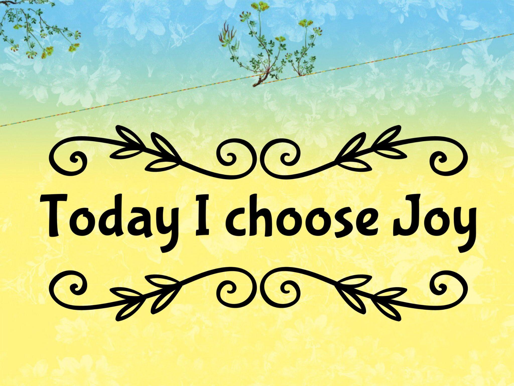 Choose Joy Wallpapers - Top Free Choose Joy Backgrounds - WallpaperAccess
