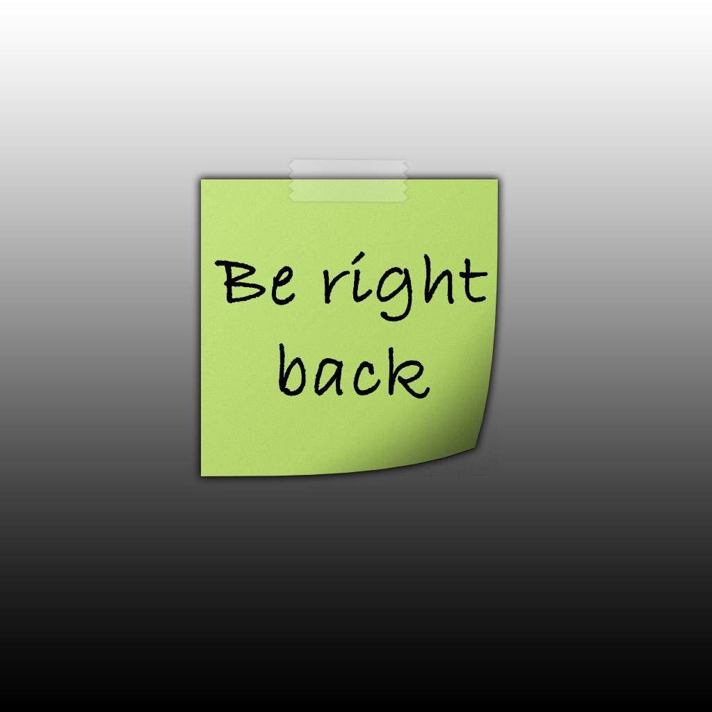Be Right Back Wallpapers - Top Free Be Right Back Backgrounds ...