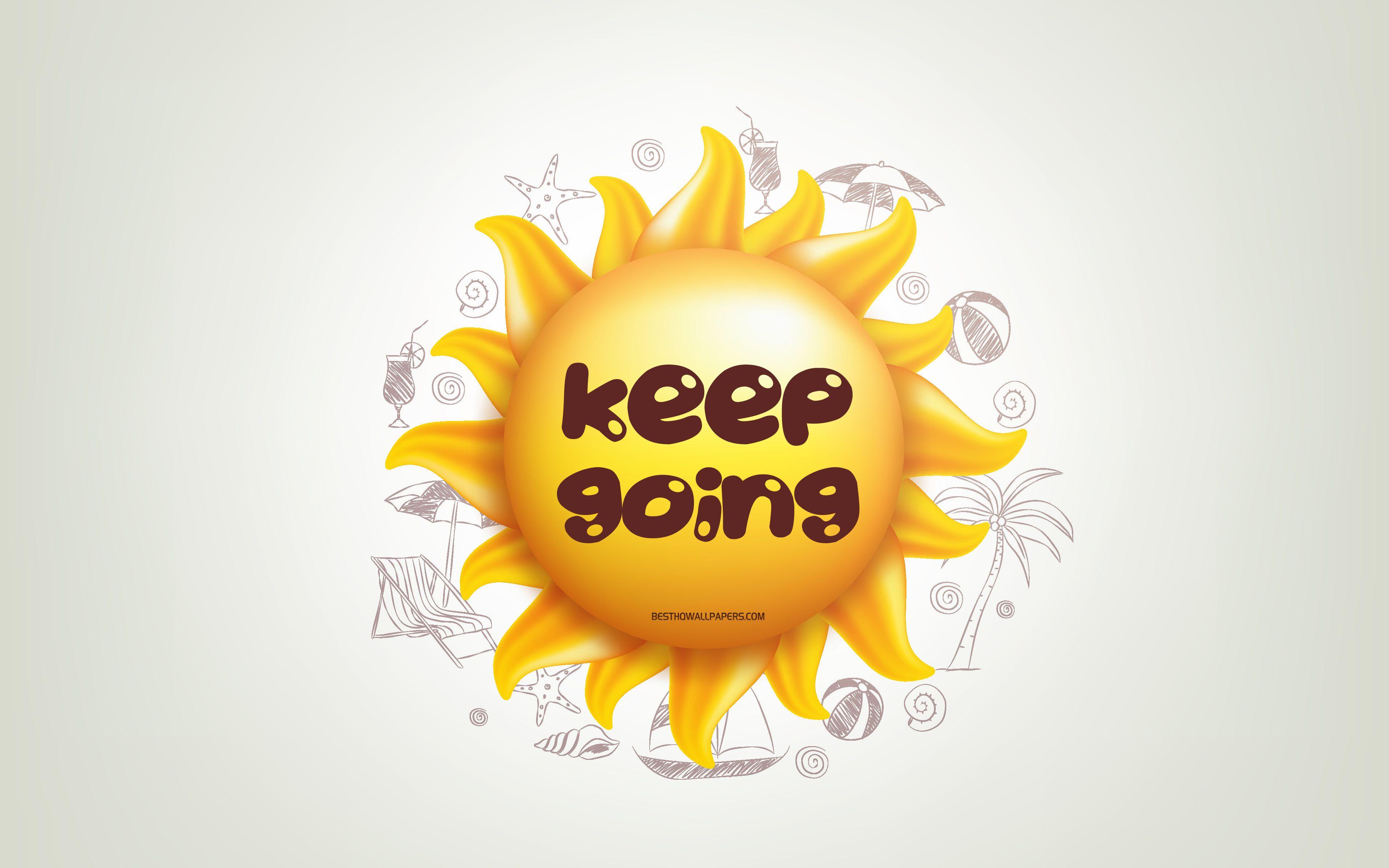 Keep Going Desktop Wallpapers - Top Free Keep Going Desktop Backgrounds ...