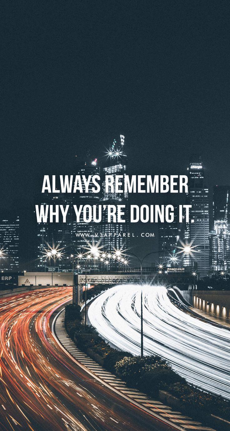 Remember Why You Started Wallpapers - Top Free Remember Why You Started ...