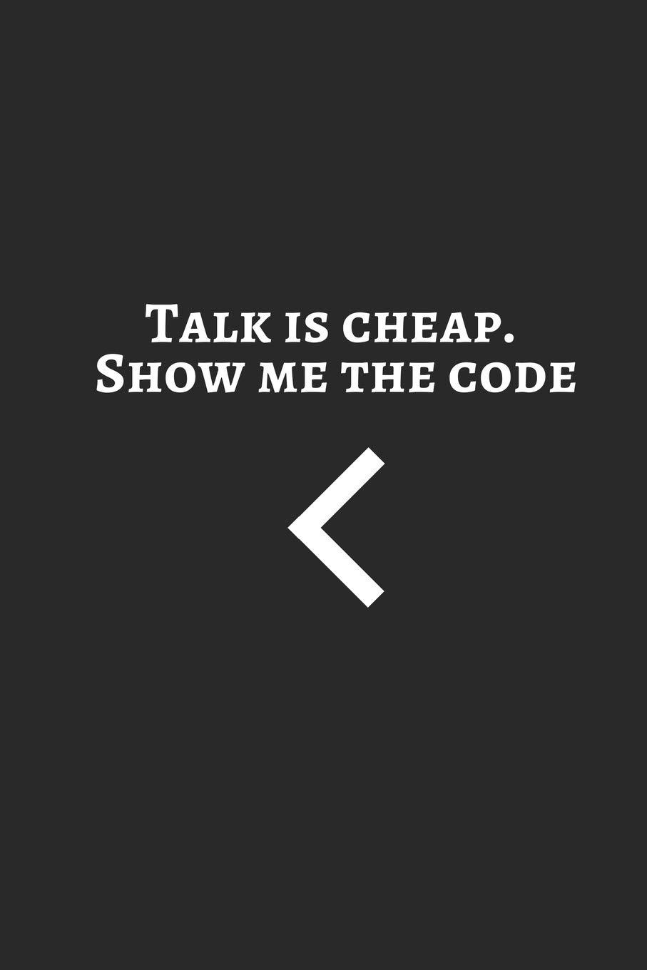Talk Is Cheap Show Me The Code Wallpapers - Top Free Talk Is Cheap Show ...