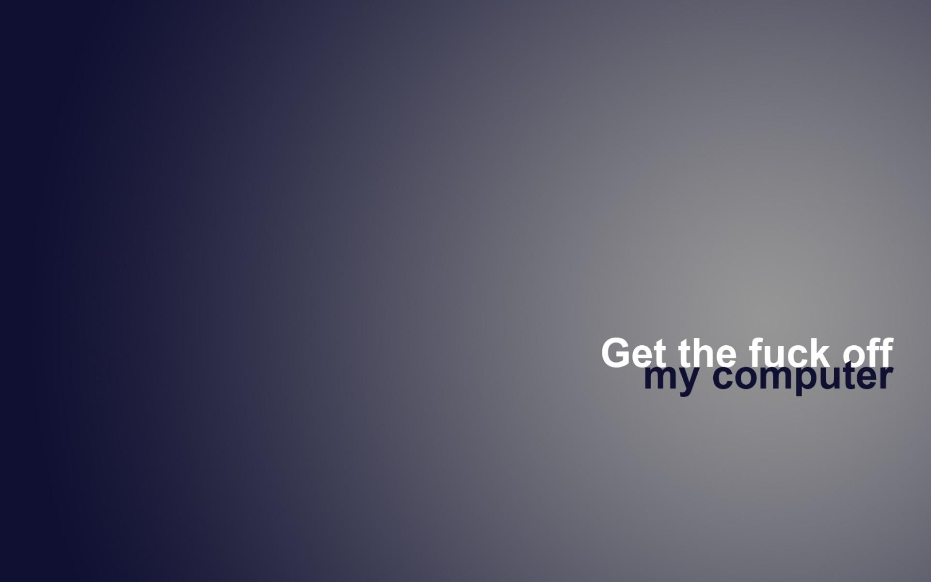 Get off My Computer Wallpapers - Top Free Get off My Computer ...