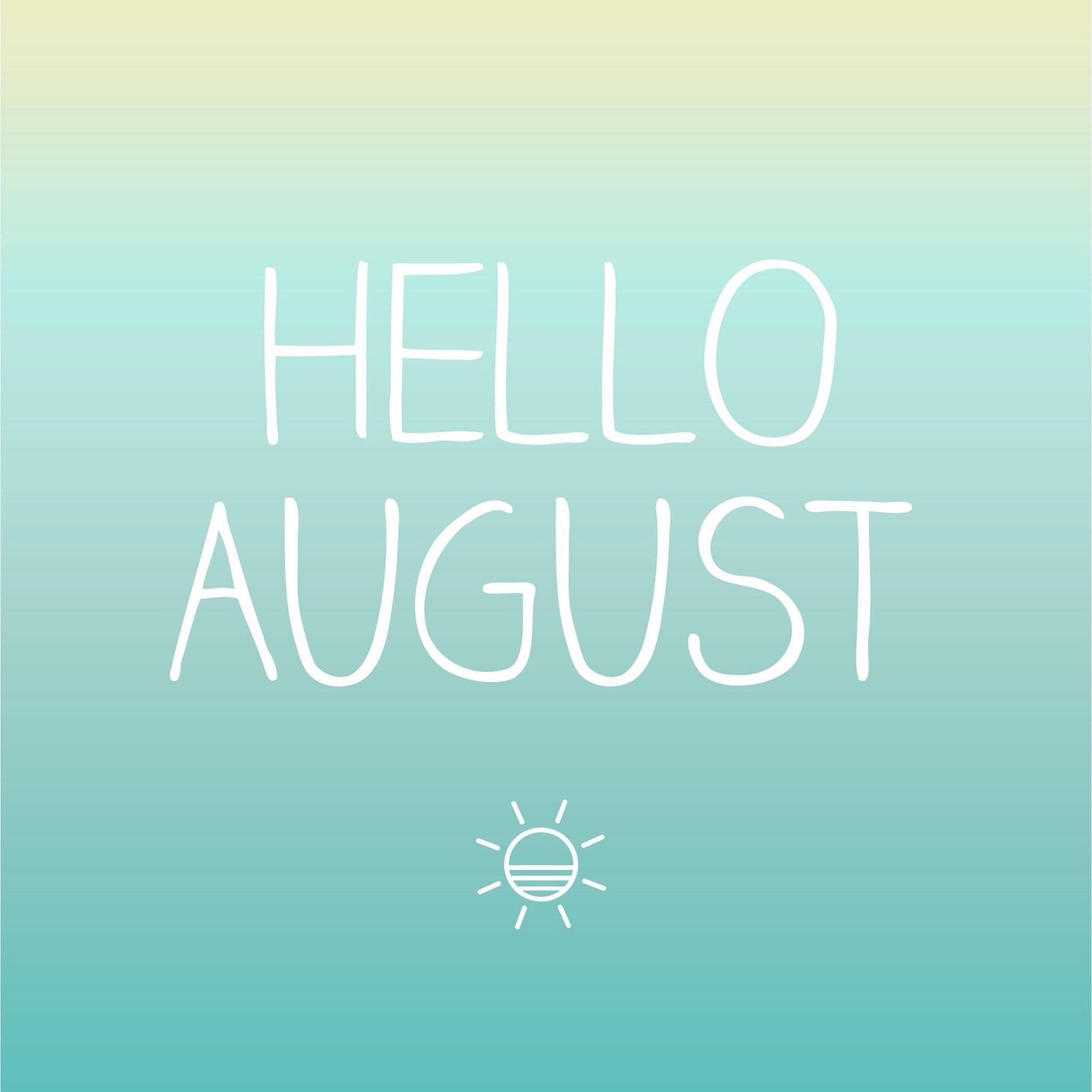 Hello August Wallpapers - Top Free Hello August Backgrounds ...
