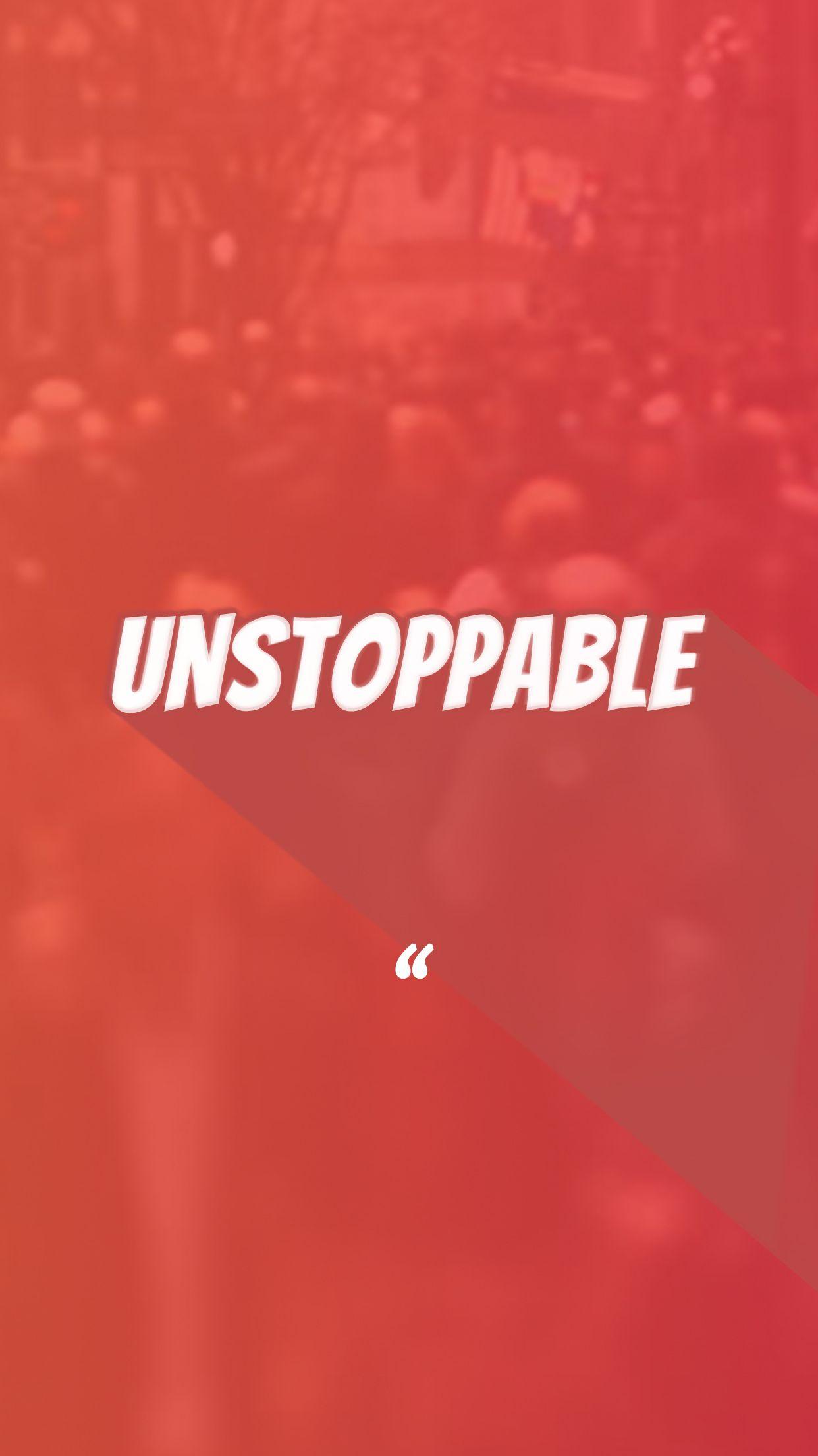 Unstoppable Wallpapers - Top Free Unstoppable Backgrounds - WallpaperAccess