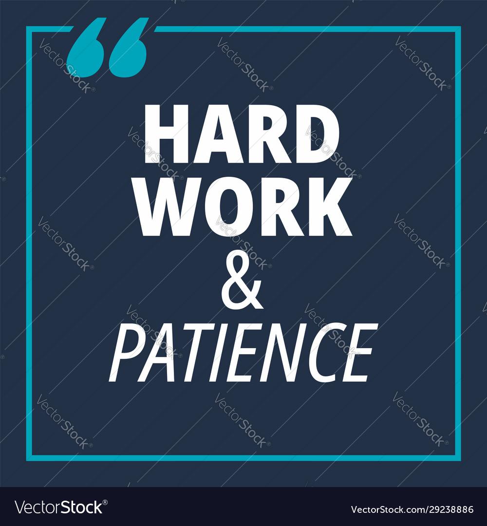 Hard Work and Patience Wallpapers - Top Free Hard Work and Patience ...
