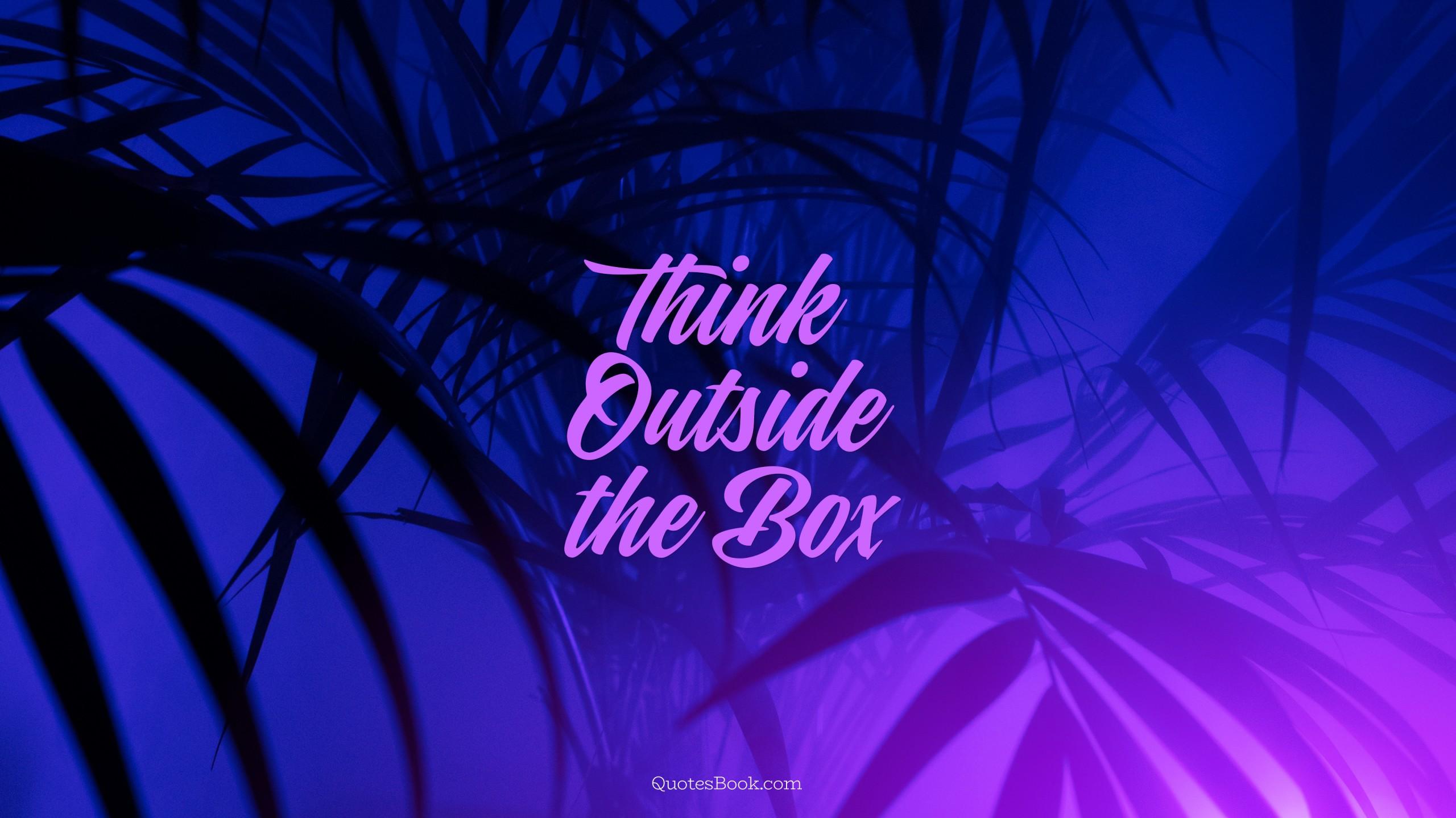 Think Outside The Box Wallpapers - Top Free Think Outside The Box ...