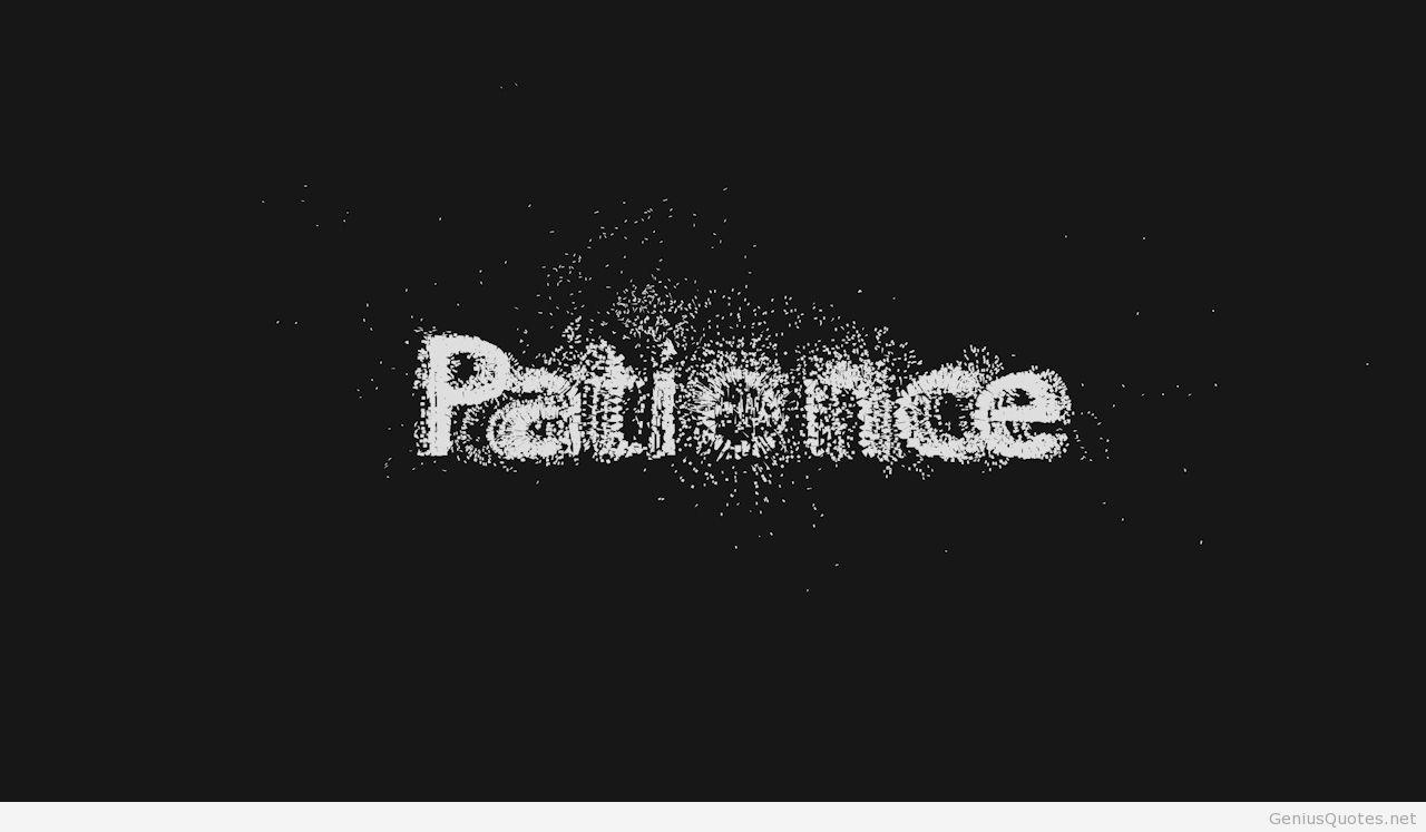 Patience Quotes Wallpapers - Top Free Patience Quotes Backgrounds ...