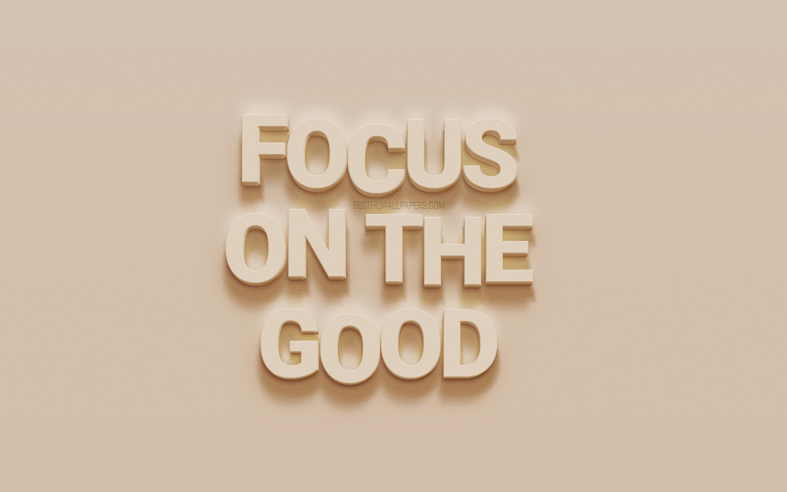 Focus On The Good Wallpapers - Top Free Focus On The Good Backgrounds ...
