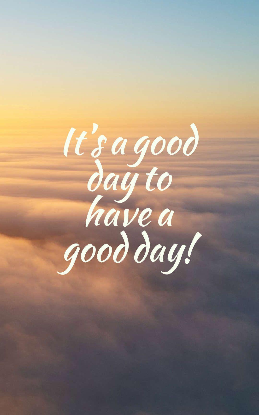 Good Day Quote Wallpapers - Top Free Good Day Quote Backgrounds ...