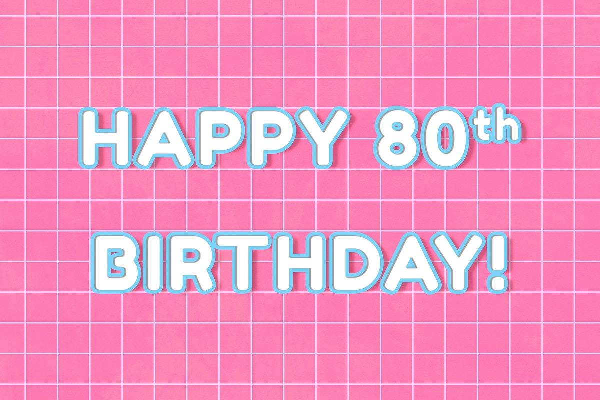 80th Birthday Wallpapers - Top Free 80th Birthday Backgrounds ...