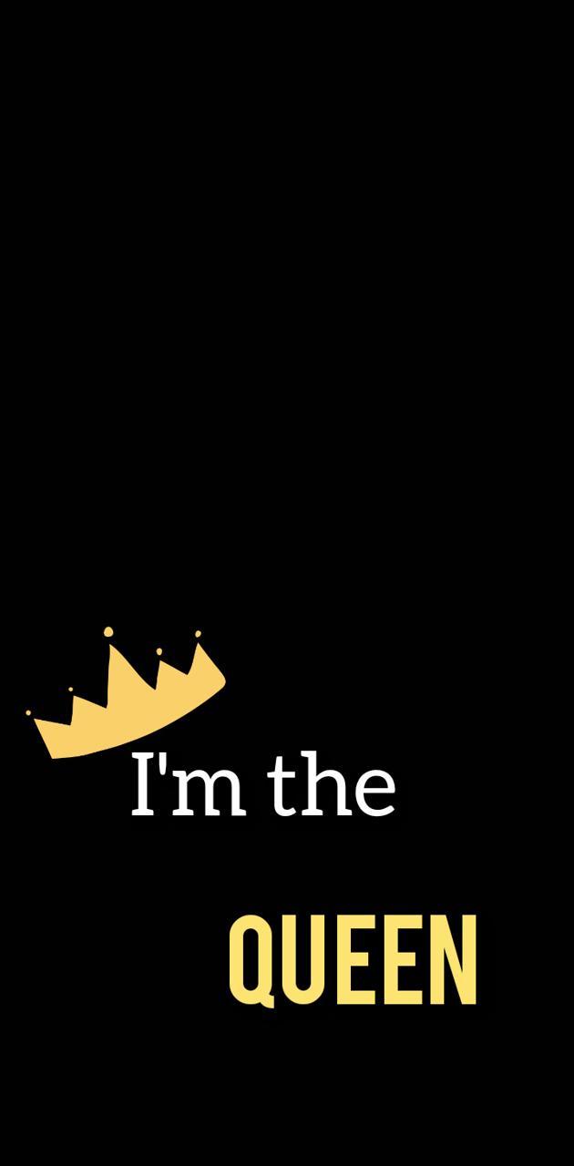 I'm the Queen Wallpapers - Top Free I'm the Queen Backgrounds ...