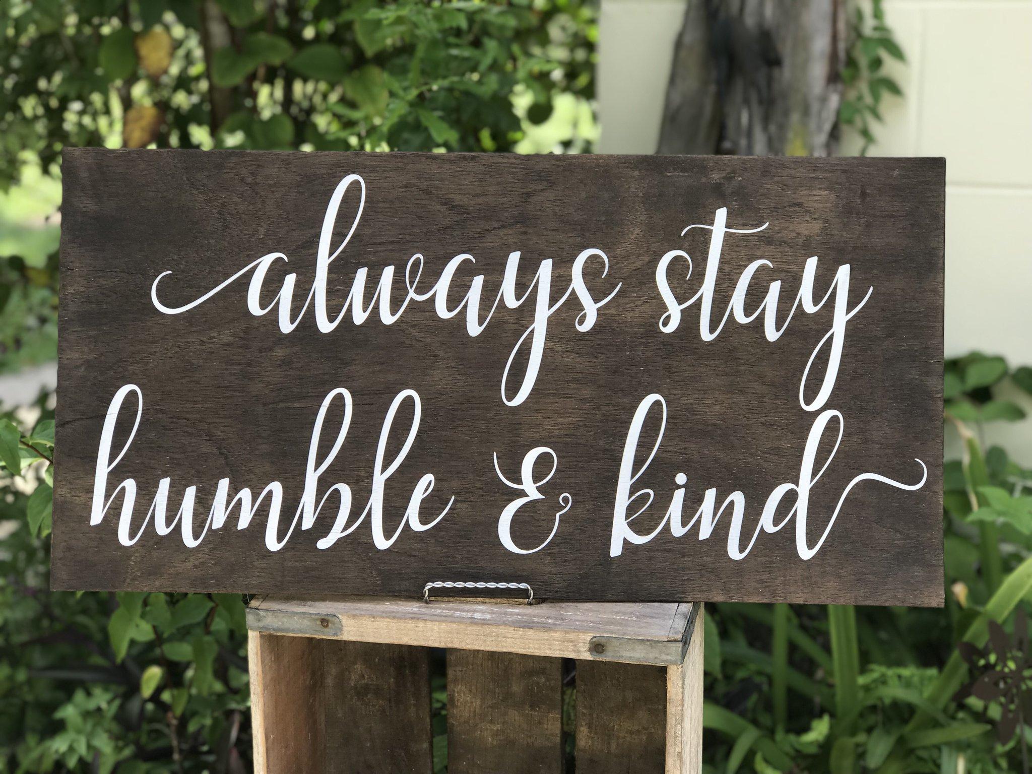 Always Stay Humble and Kind Wallpapers - Top Free Always Stay Humble ...