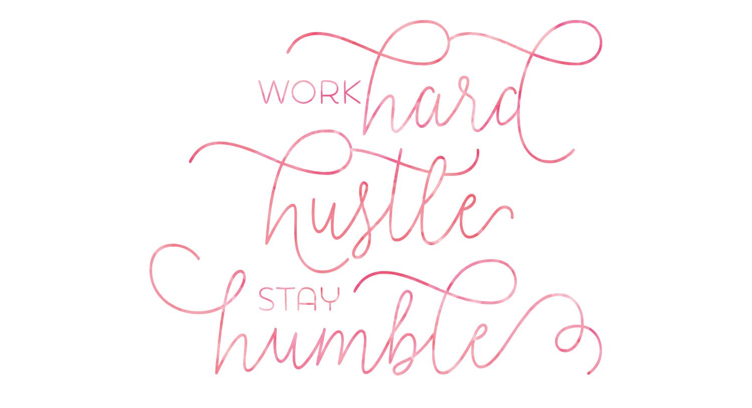 Stay Humble Hustle Hard Wallpapers - Top Free Stay Humble Hustle Hard ...