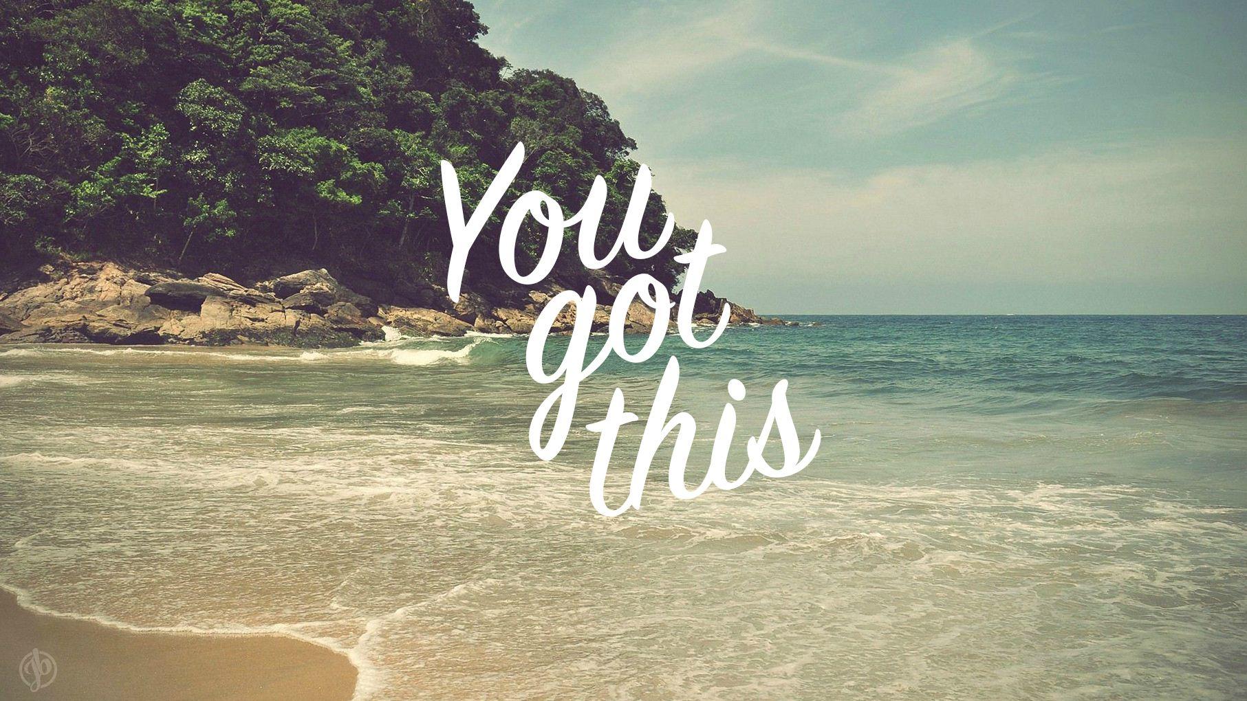 You Got This Desktop Wallpapers - Top Free You Got This Desktop ...