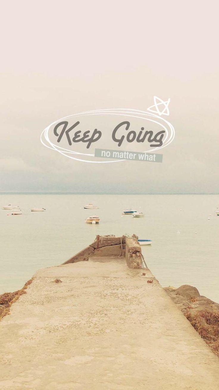 Keep Going iPhone Wallpapers - Top Free Keep Going iPhone Backgrounds ...
