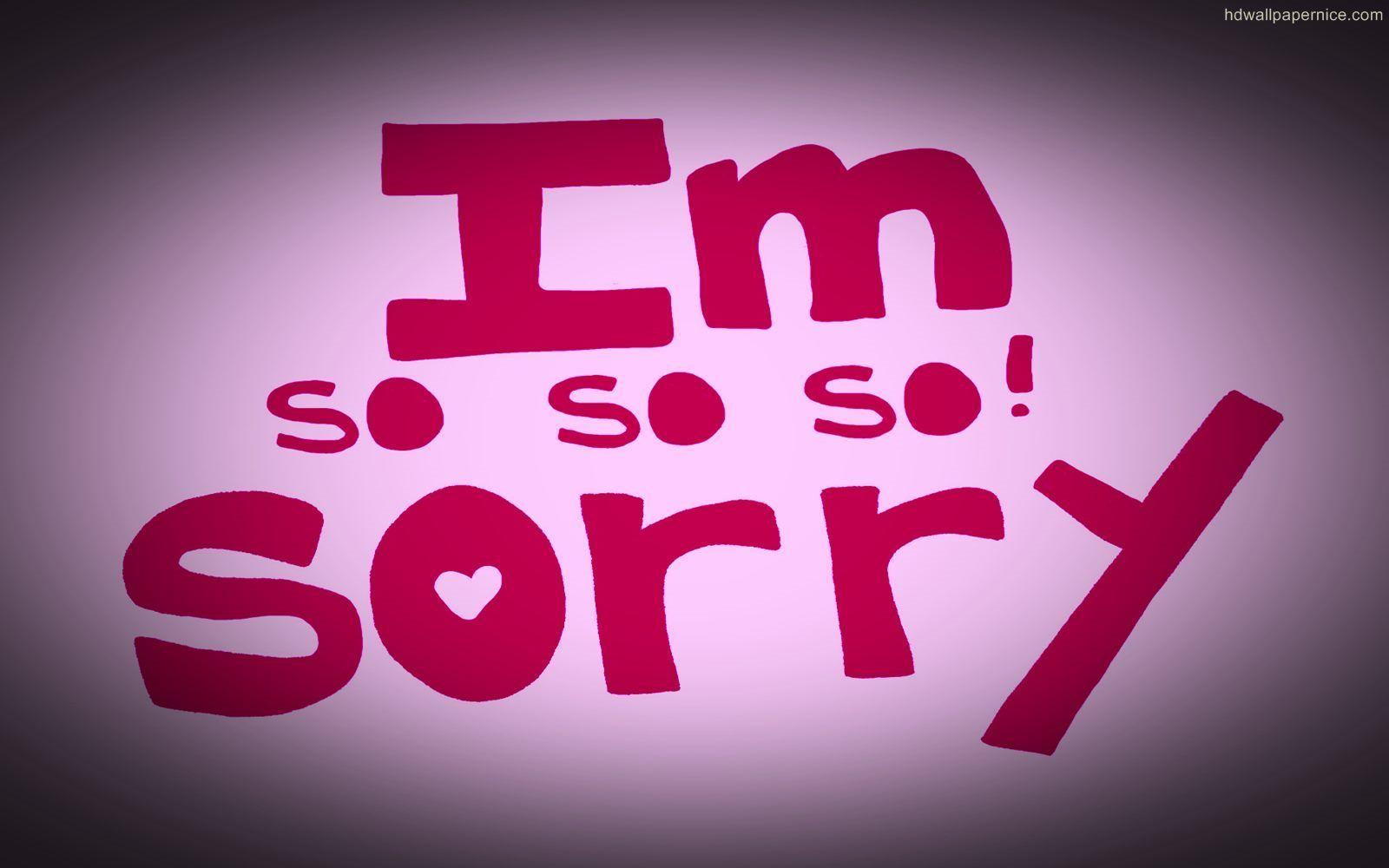 I Am Sorry Wallpapers - Top Free I Am Sorry Backgrounds - WallpaperAccess