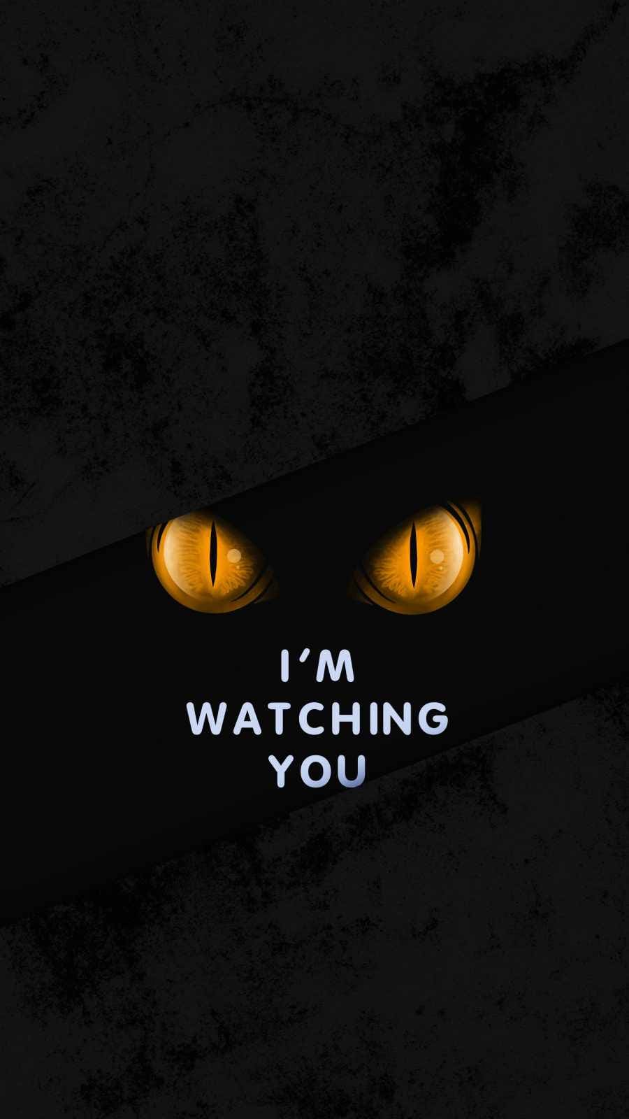 I'm Watching You Wallpapers - Top Free I'm Watching You Backgrounds ...