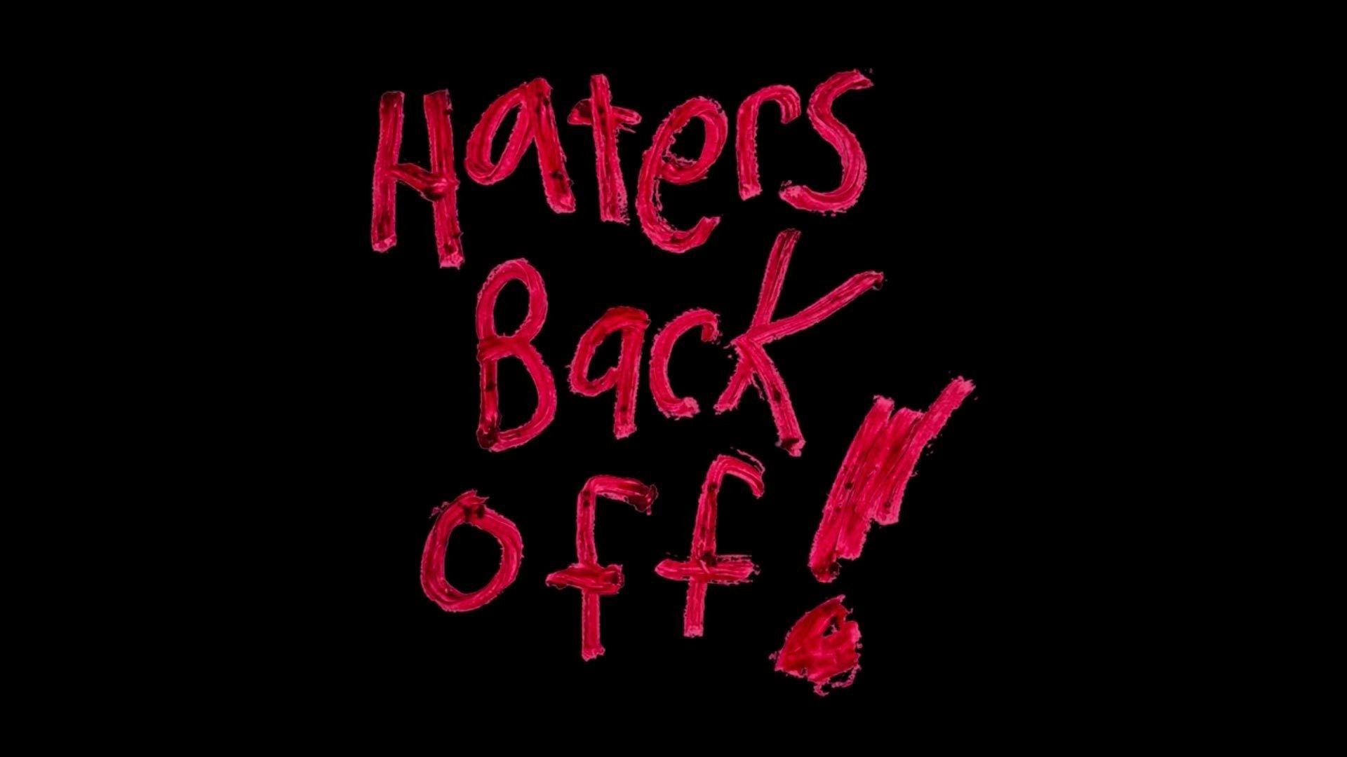Haters Back Off Wallpapers - Top Free Haters Back Off Backgrounds ...