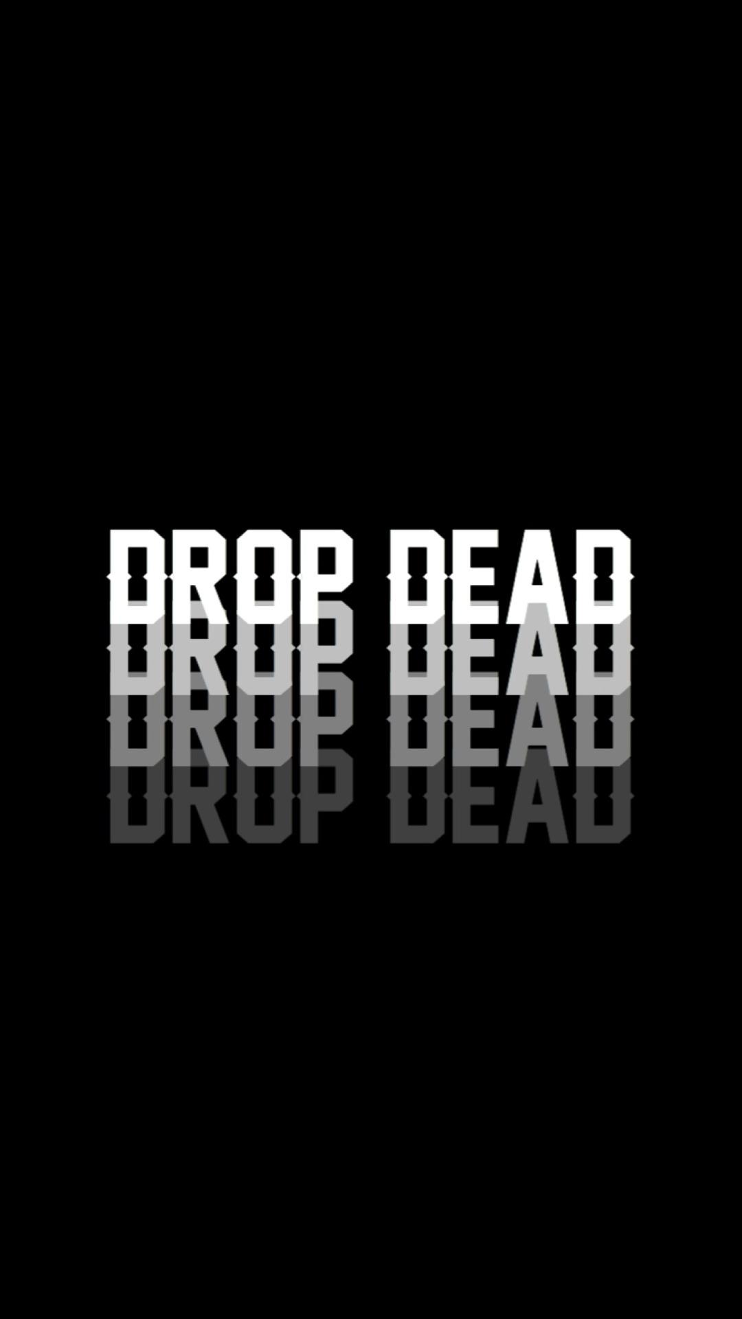 Drop Dead Wallpapers - Top Free Drop Dead Backgrounds - WallpaperAccess