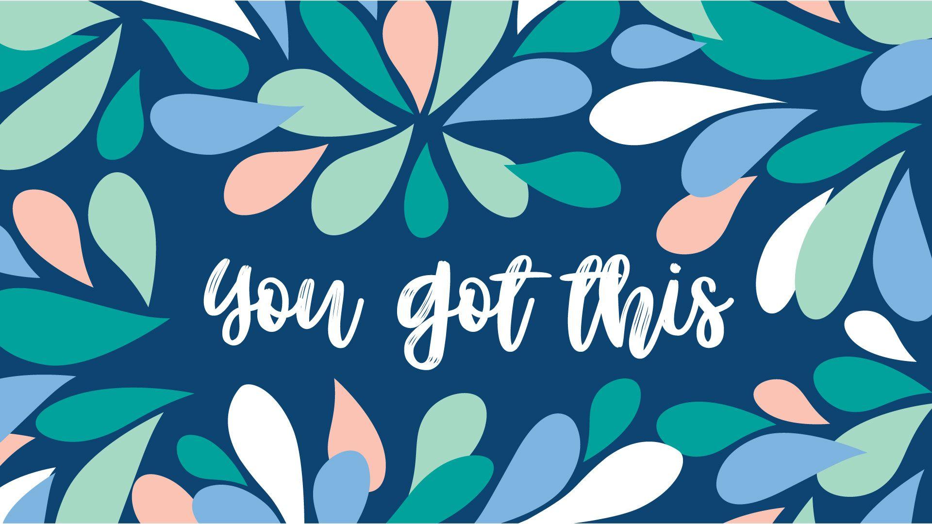 You Got This Desktop Wallpapers - Top Free You Got This Desktop ...
