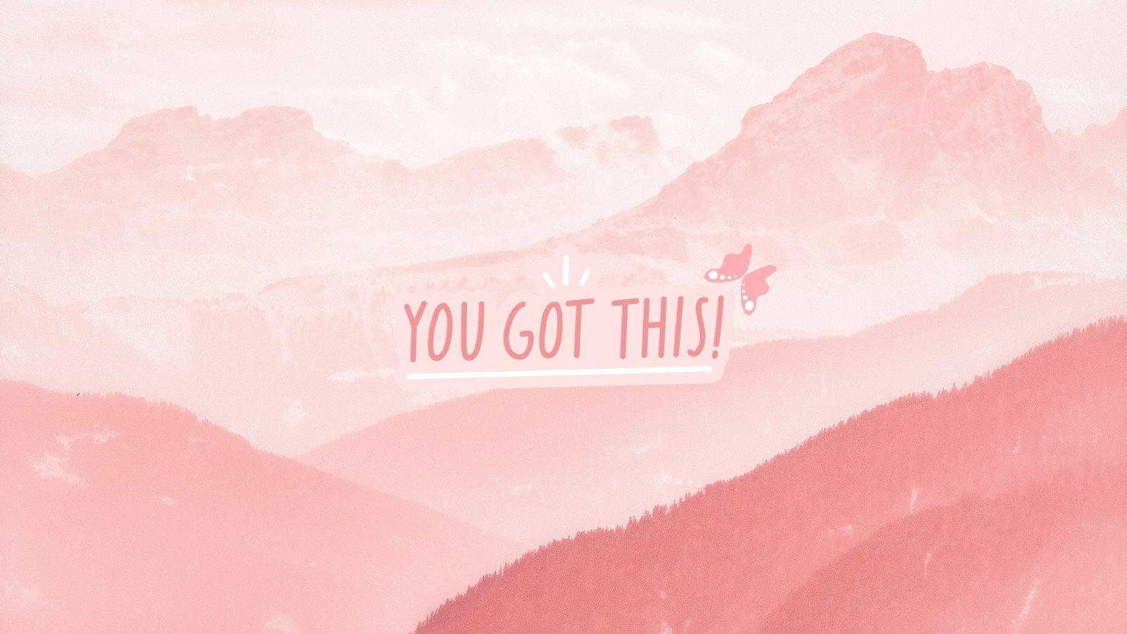 You Got This Desktop Wallpapers - Top Free You Got This Desktop ...