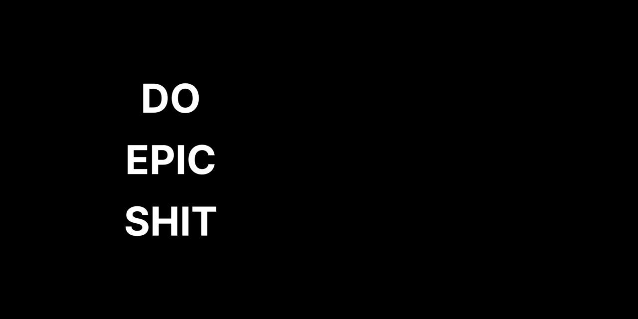 Do Epic Shit Wallpapers - Top Free Do Epic Shit Backgrounds - WallpaperAccess