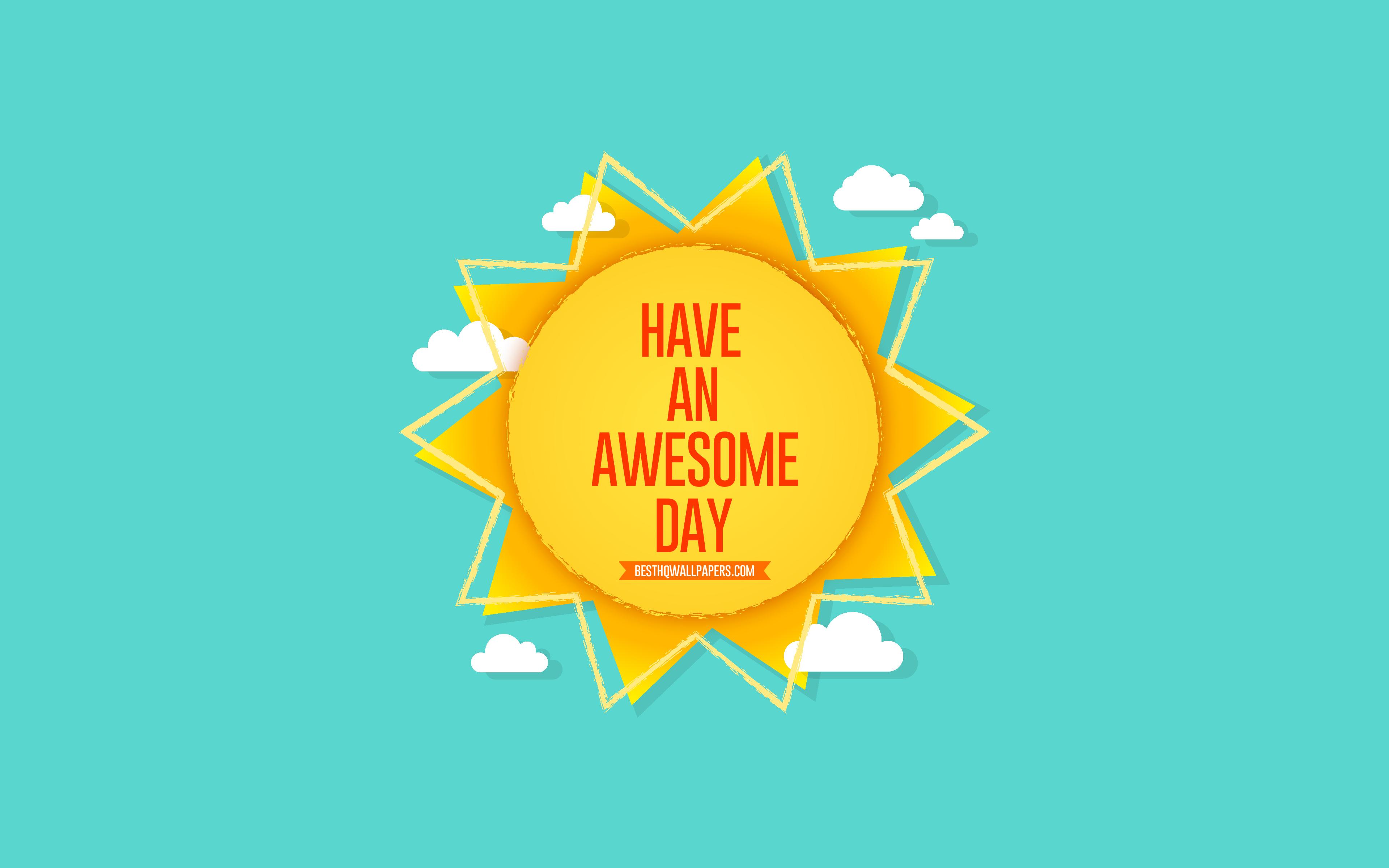Awesome Day Wallpapers - Top Free Awesome Day Backgrounds - WallpaperAccess