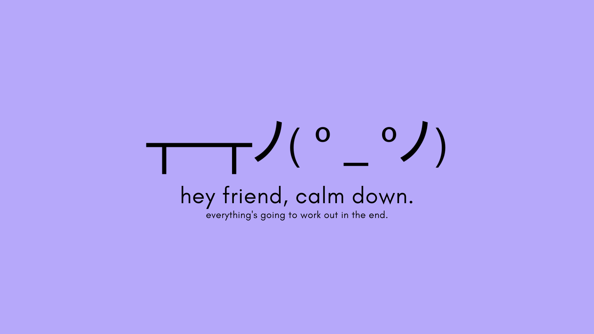 Calm Down Wallpapers - Top Free Calm Down Backgrounds - WallpaperAccess