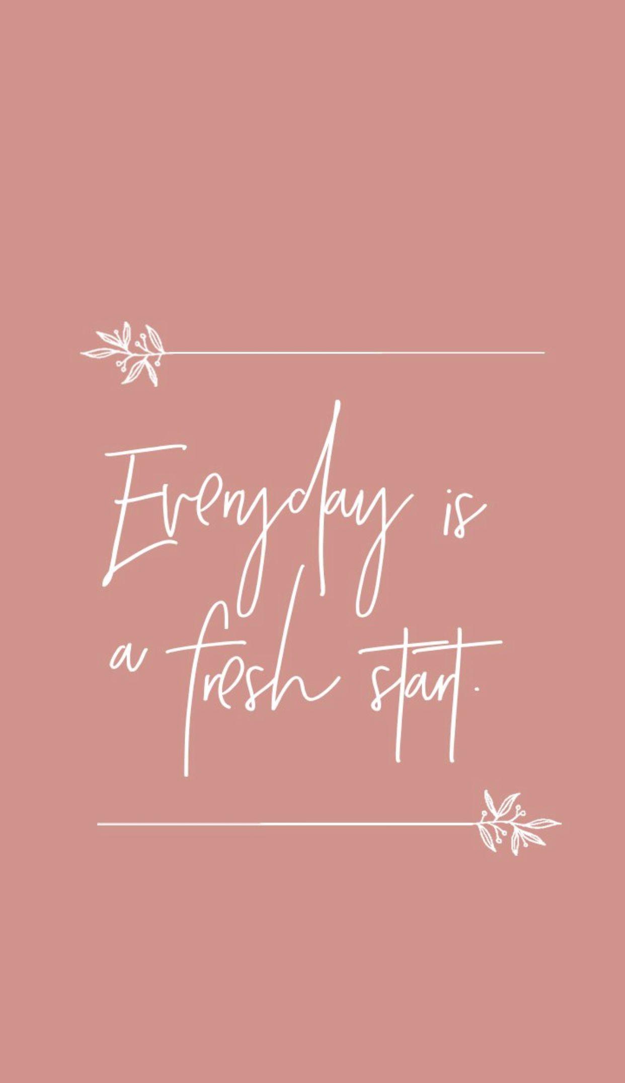 Everyday Is A Fresh Start Wallpapers Top Free Everyday Is A Fresh Everyday Is A Fresh Start Wallpapers Top Free Everyday Is A Fresh