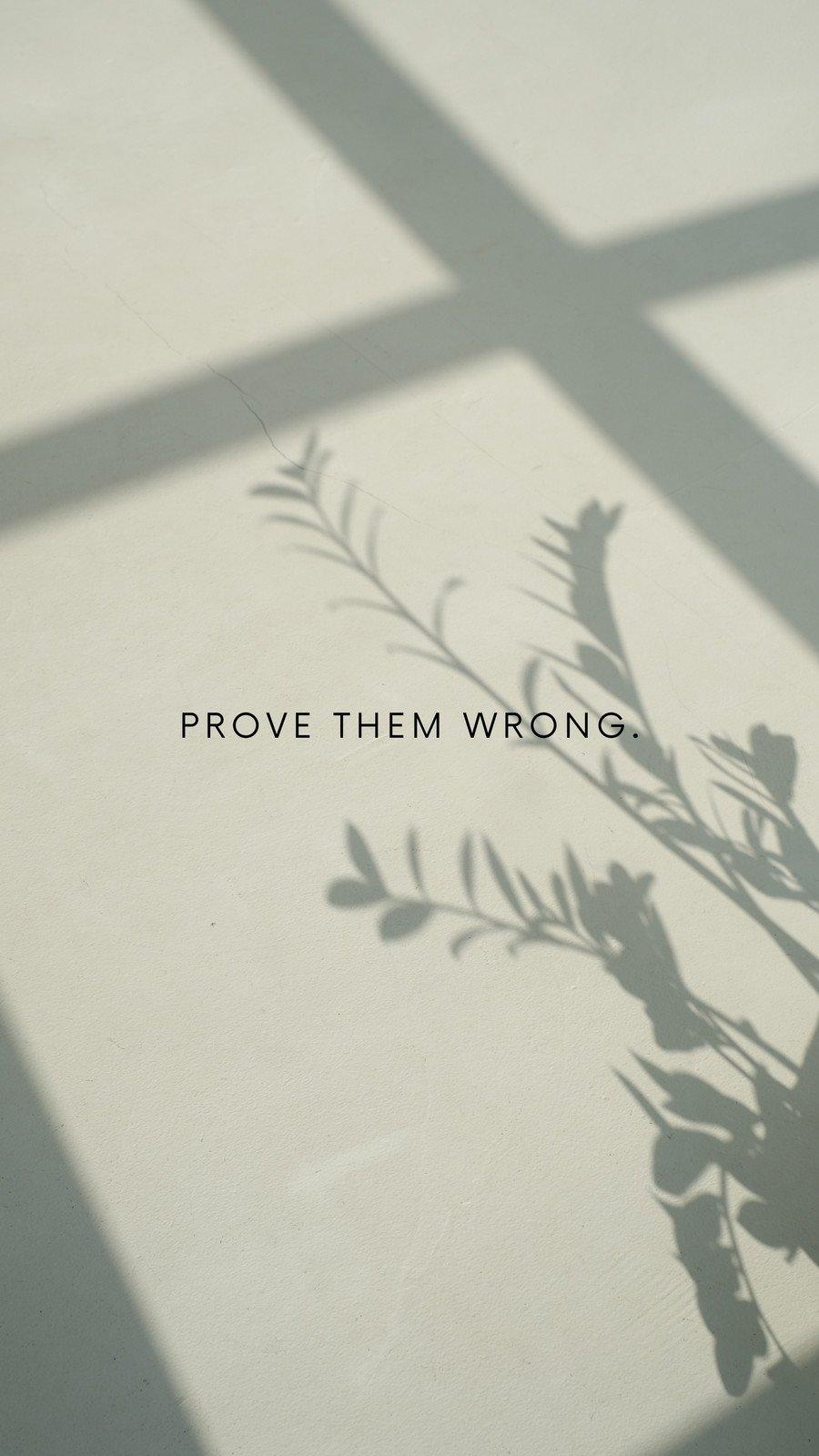Prove Them Wrong Wallpapers - Top Free Prove Them Wrong Backgrounds ...