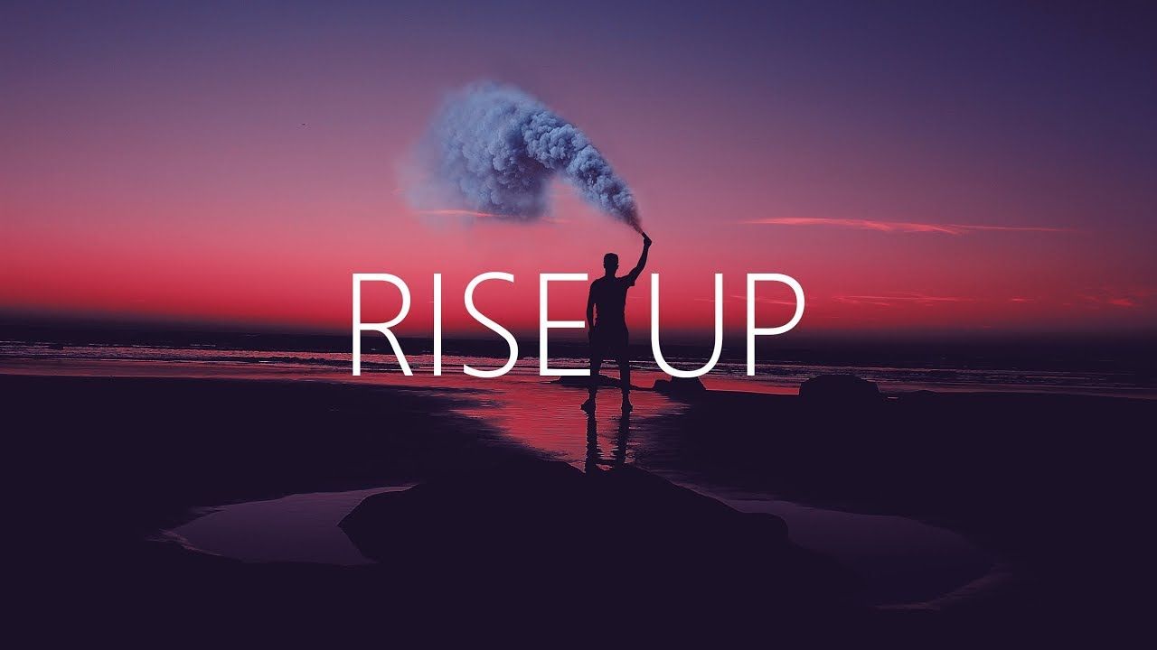 Rise Up Wallpapers - Top Free Rise Up Backgrounds - WallpaperAccess
