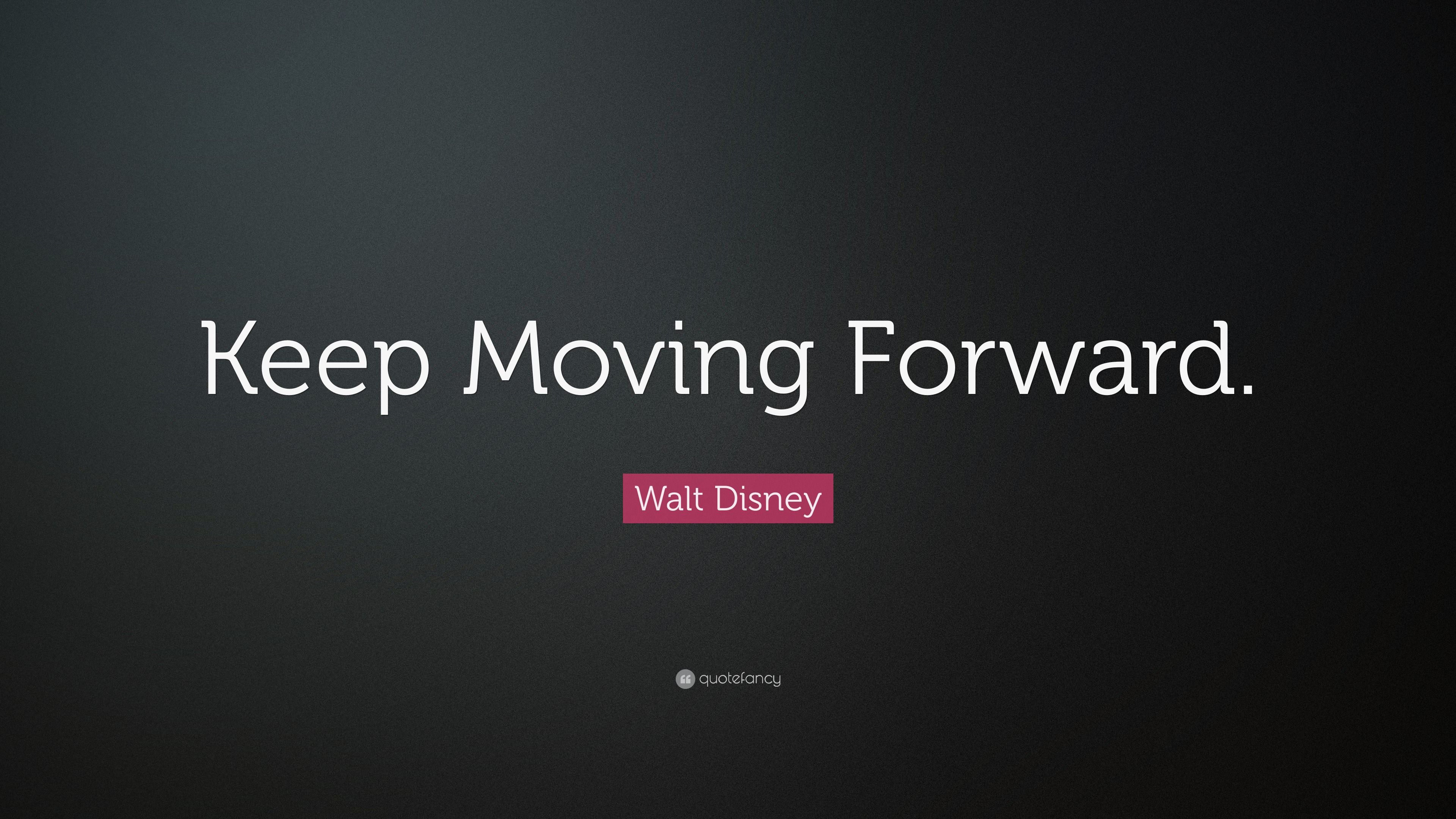 Keep Moving Forward Wallpapers - Top Free Keep Moving Forward ... Keep Moving Forward Wallpapers - Top Free Keep Moving Forward ...