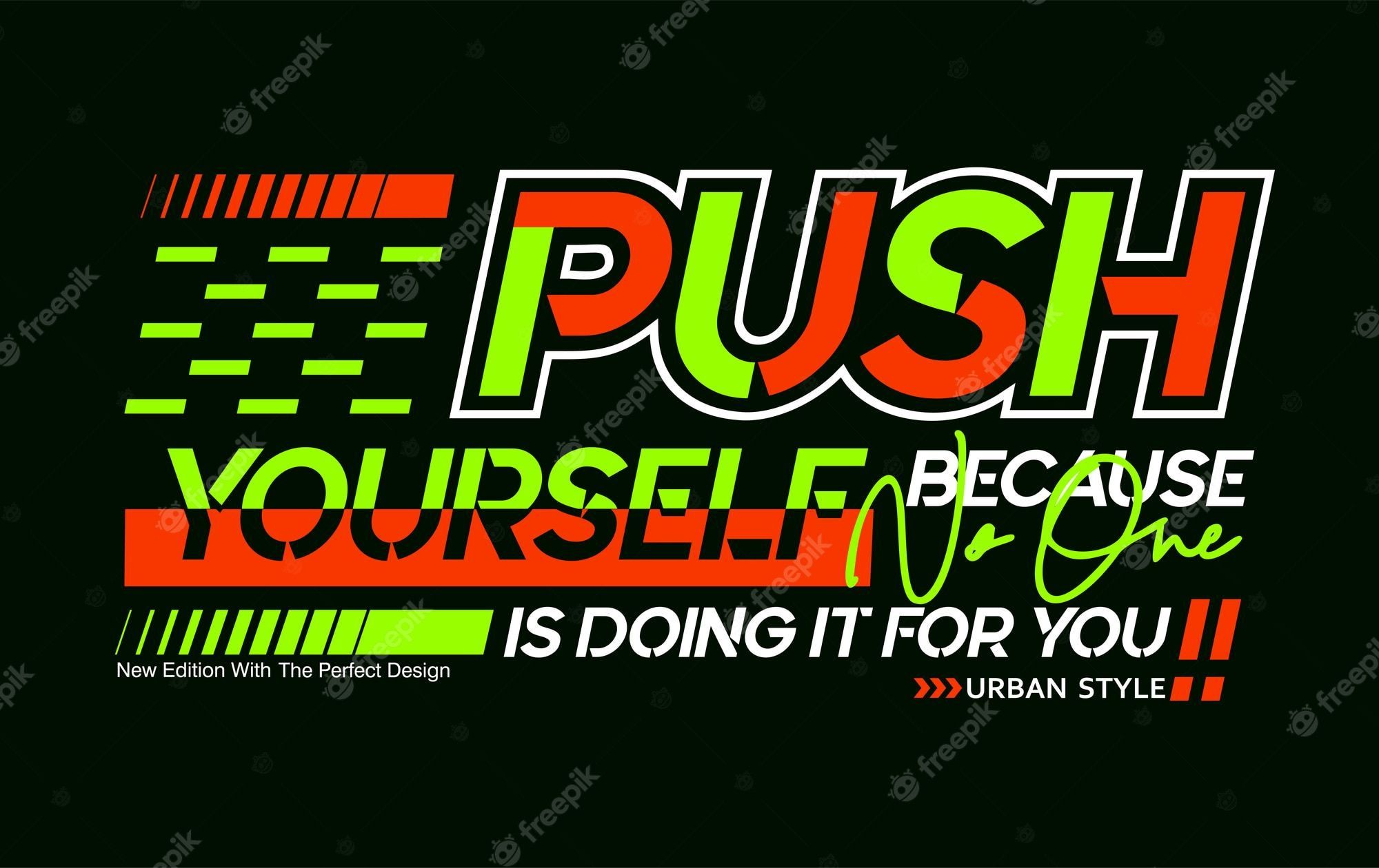 Push Yourself Wallpapers - Top Free Push Yourself Backgrounds ...