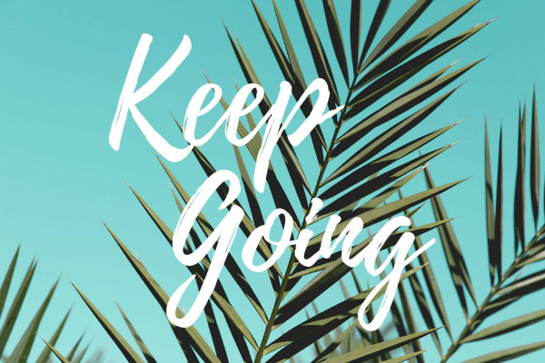 Keep Going Wallpapers - Top Free Keep Going Backgrounds - WallpaperAccess